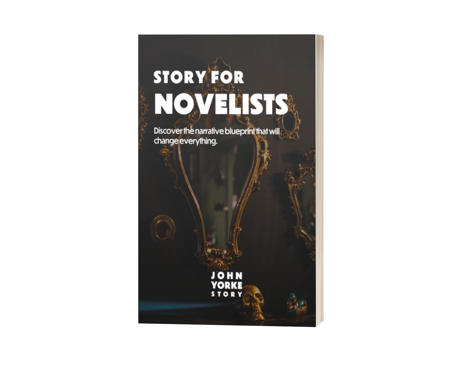 Story for Novelists: Advanced Structure - John Yorke Story